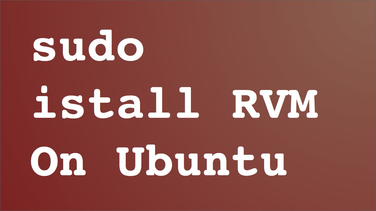 Ubuntu - Install RVM and Ruby