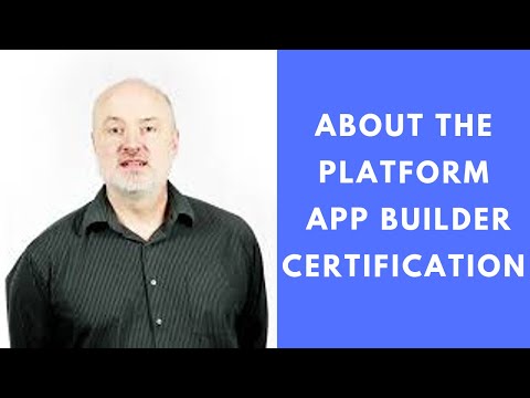 About the Platform App Builder Certification – Formerly Dev 401