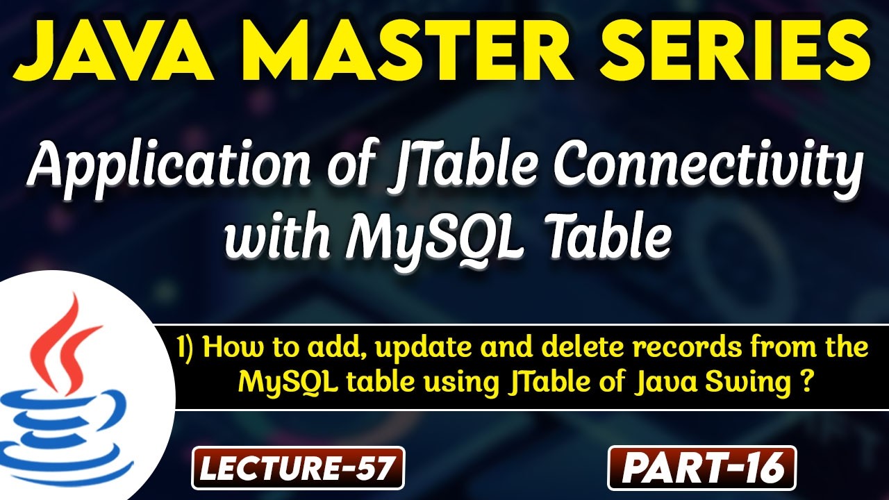 #57 Application of JTable Connectivity with MySQL Table in Java | Java Tutorial for Beginners