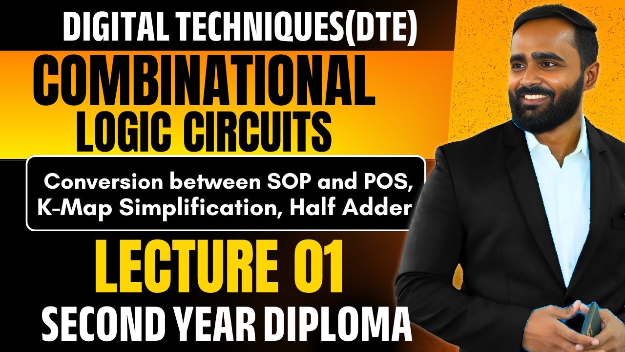 DIGITAL TECHNIQUES |Combinational Logic Circuits|Lecture 01|SOP-POS Conversion, K-Map, Half Adder
