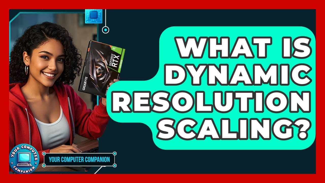 What Is Dynamic Resolution Scaling? - Your Computer Companion