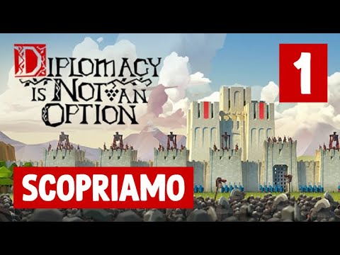 Difendiamo il regno - DIPLOMACY IS NOT AN OPTION Gameplay ITA #01