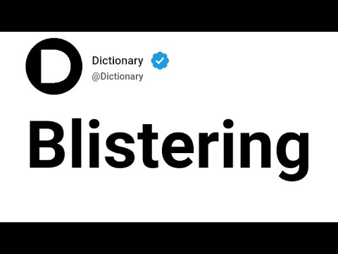 Blistering Meaning In English