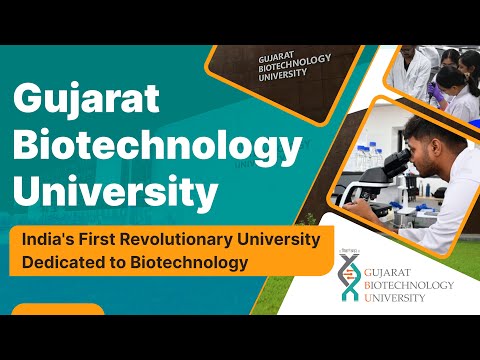 India's First Revolutionary University Dedicated to Biotechnology - Gujarat Biotechnology University