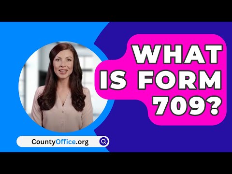 What Is Form 709? - CountyOffice.org