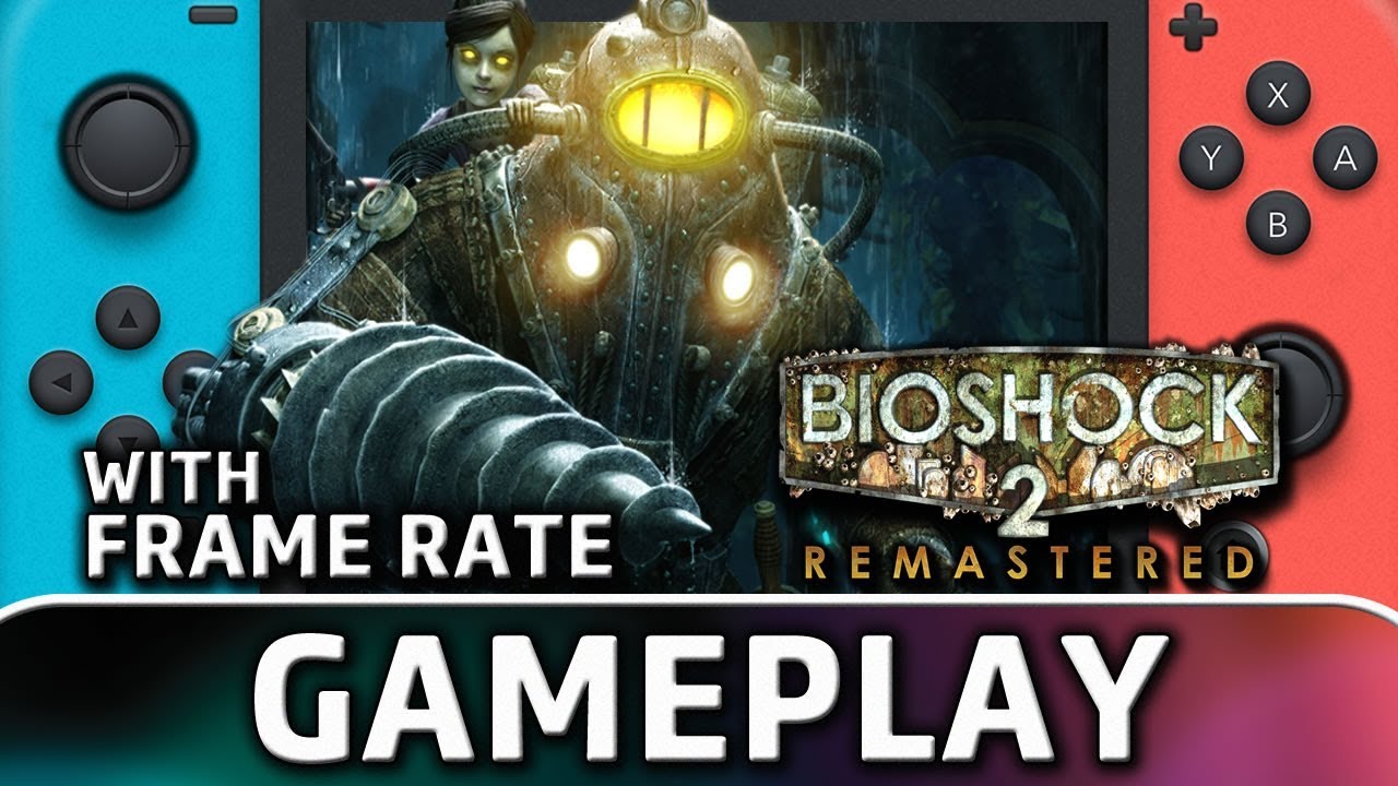 BioShock 2 Remastered | Nintendo Switch Gameplay and Frame Rate ...