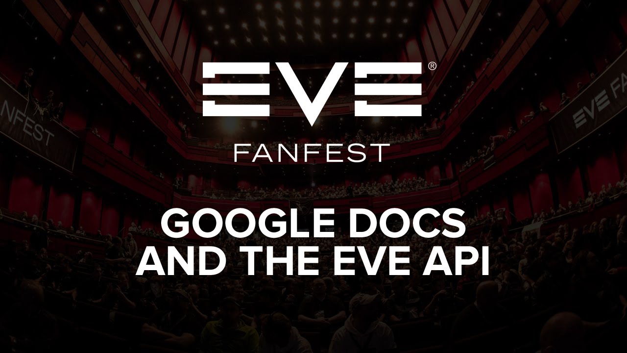 EVE Fanfest 2015: Google Docs and the EVE APIs