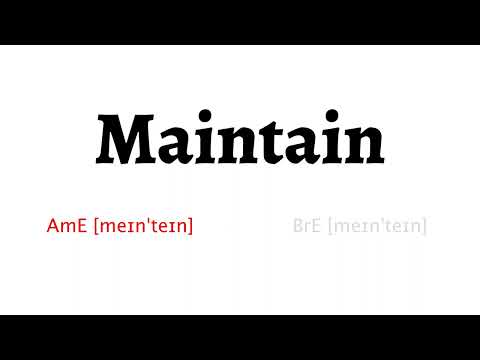 How to Pronounce maintain in American English and British Englishmaintain