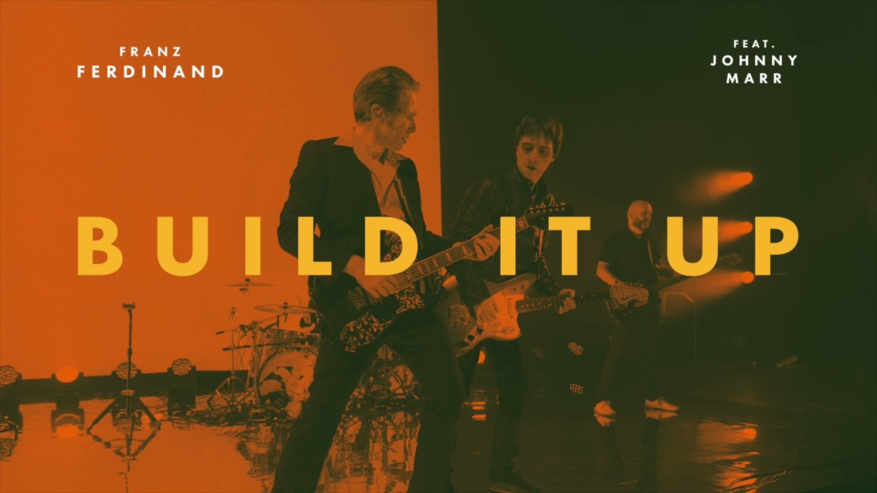 BUILD IT UP by Franz Ferdinand from UK | Popnable