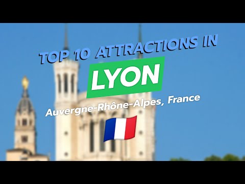 Top 10 Attractions in Lyon, France 🌍✨