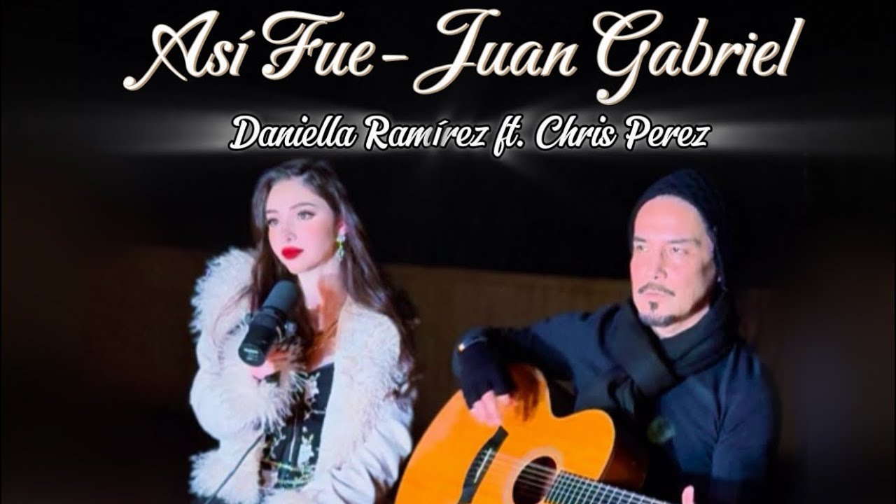 Así Fue |Cover| Daniella Ramírez ft. @ChrisPerezOfficial  