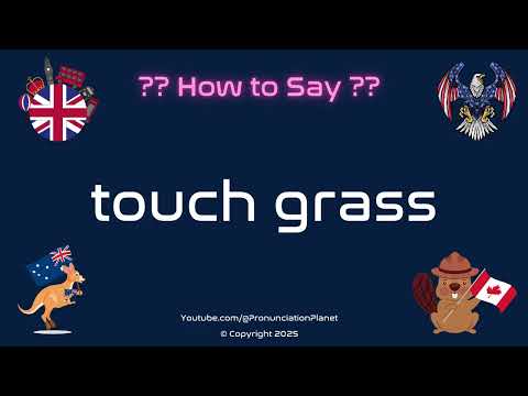 🌱 🌍 How to Pronounce touch grass? (CORRECTLY) | Pronunciation Planet