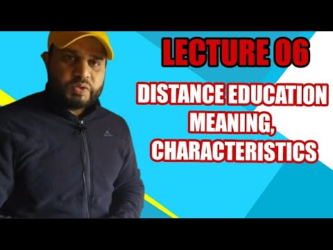 LECTURE 06 DISTANCE EDUCATION AND CHARACTERISTICS