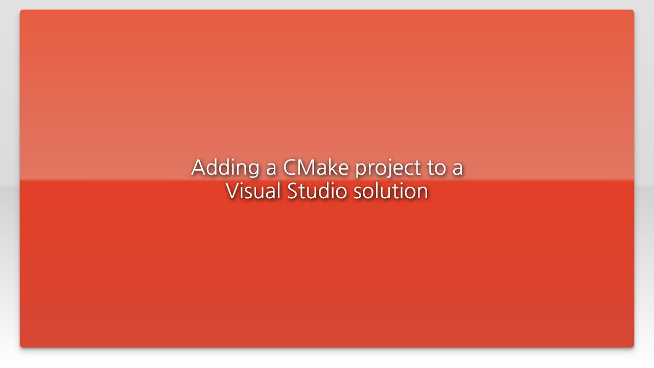 Adding a CMake project to a Visual Studio solution