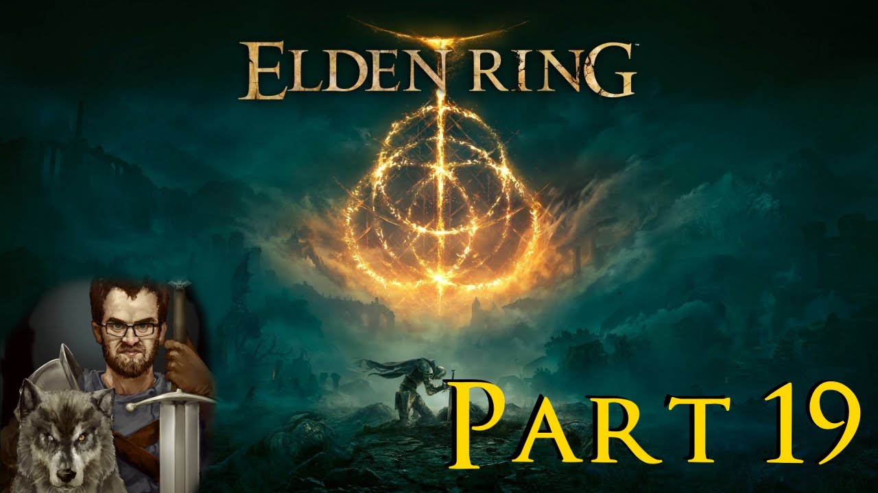 ELDEN RING First Playthrough (Pt. 19)