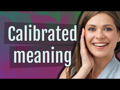 Calibrated | meaning of Calibrated