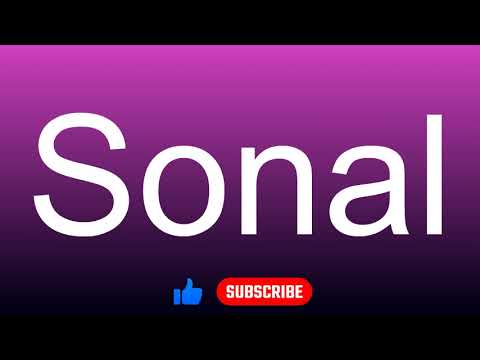 How to correctly pronounce - Sonal