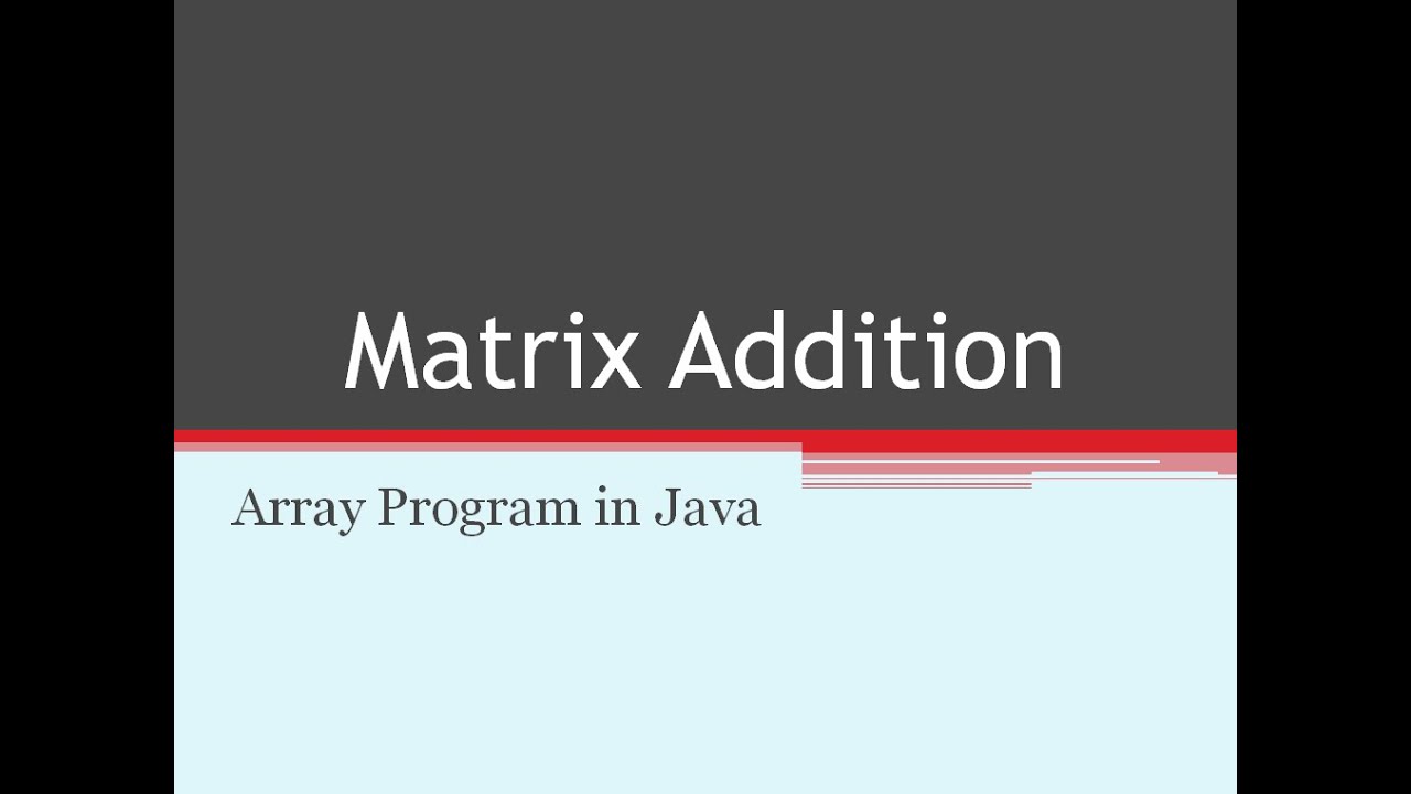 ICSE | Matrix Addition | Arrays | Java
