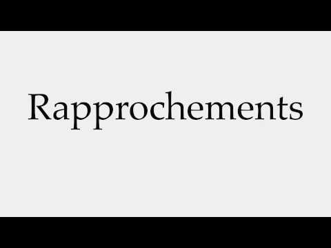 How to Pronounce Rapprochements