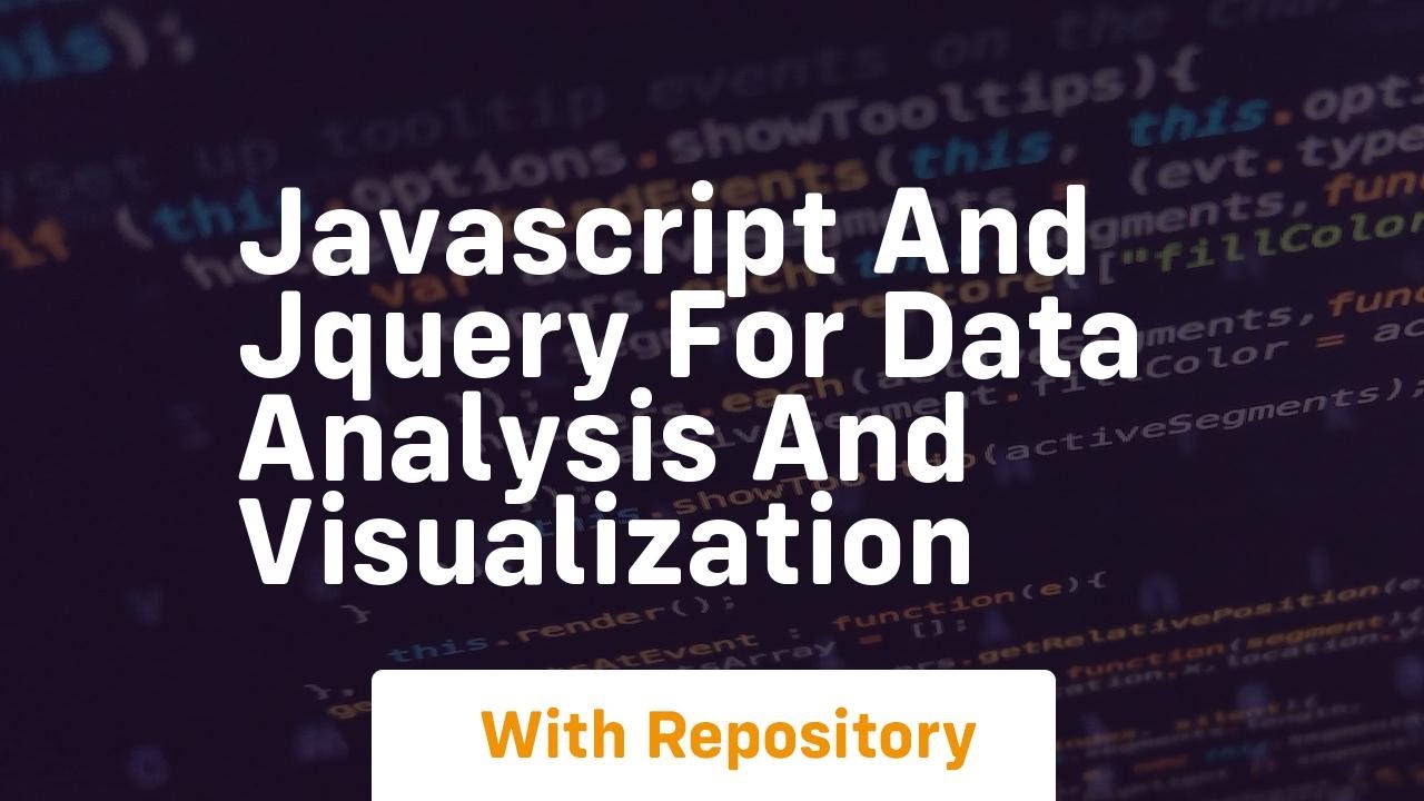 javascript and jquery for data analysis and visualization