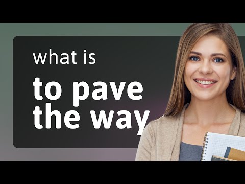 Understanding "To Pave the Way": An English Phrase Explained
