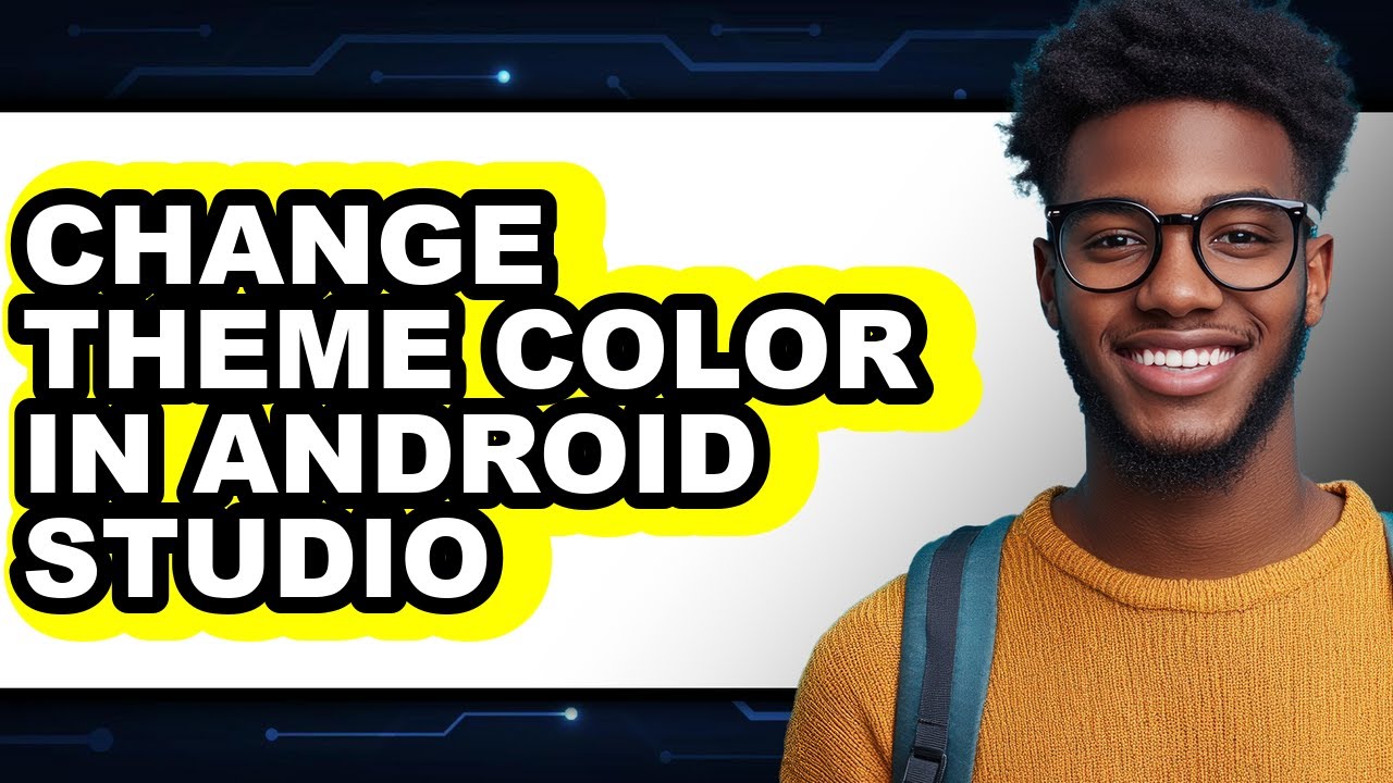 How to Change Theme Color in Android Studio - Easy Guide