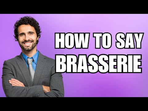 How To Pronounce Brasserie (Correctly)