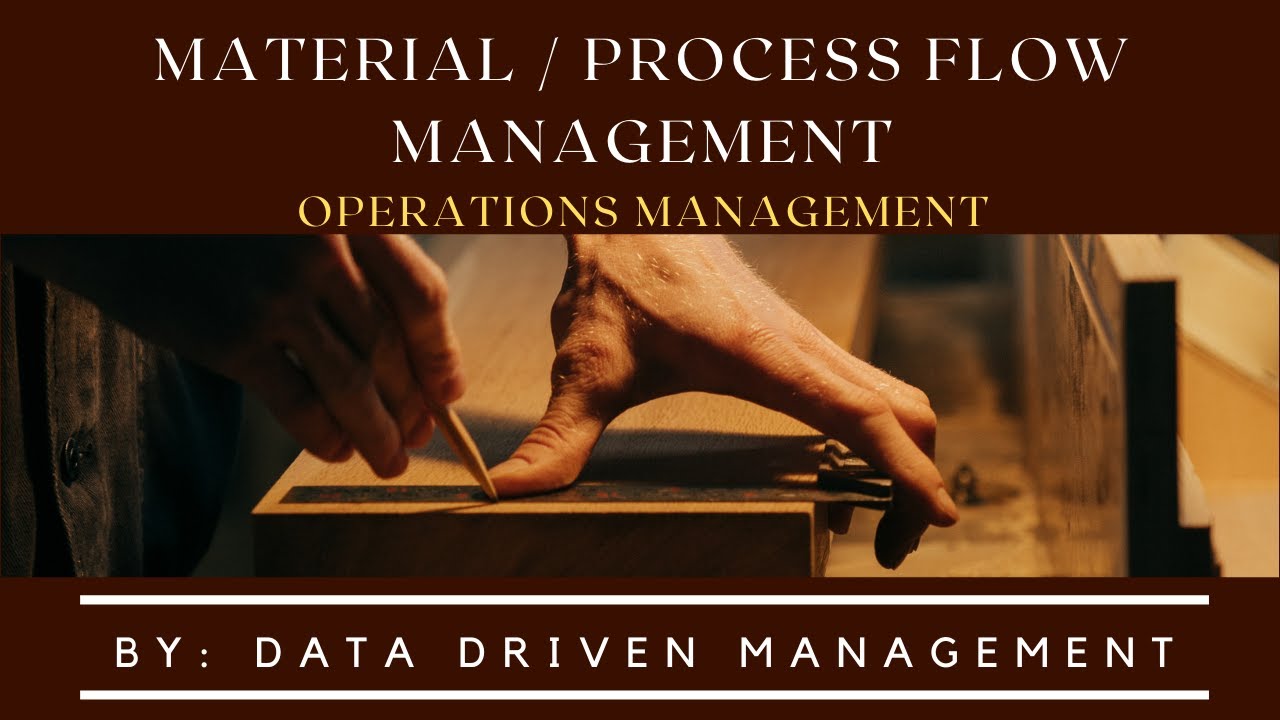 Material / Process Flow Management | Operations Management