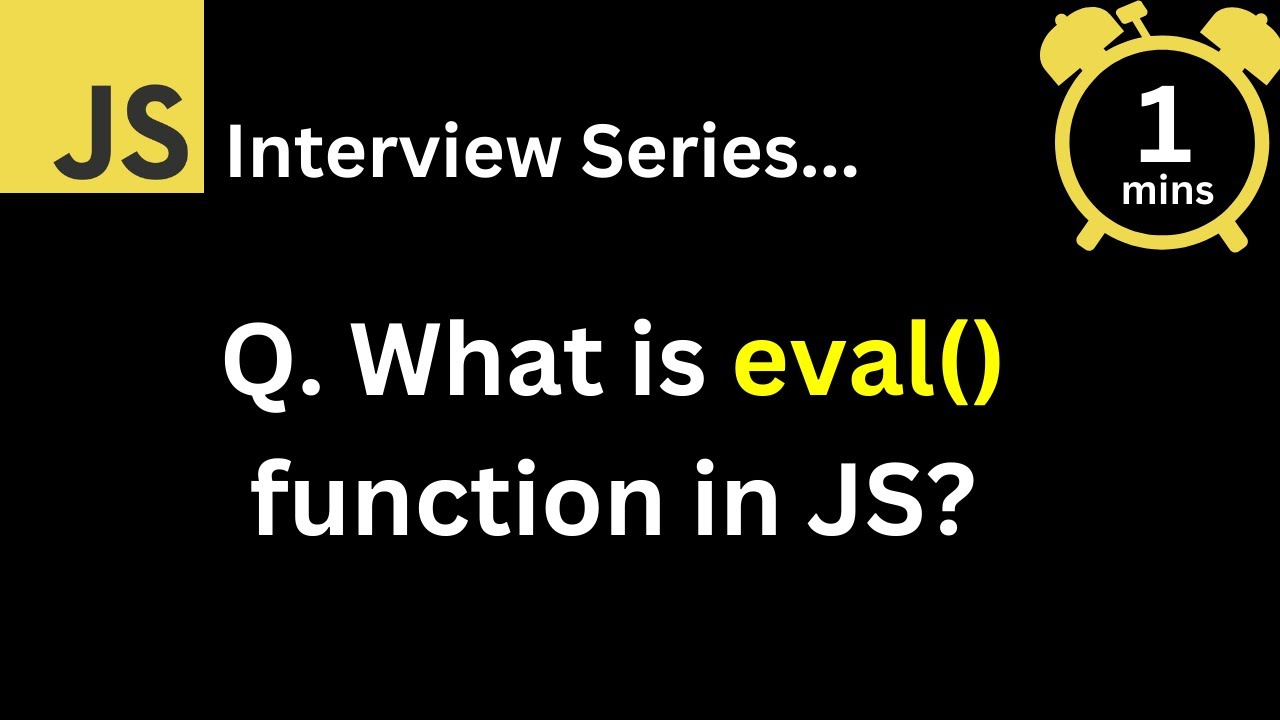 JavaScript Interview - Q. What is eval function in JavaScript ?