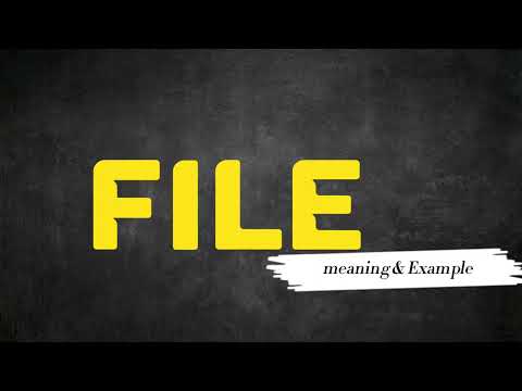 What Does FILE Means || Meanings And Definitions in ENGLISH