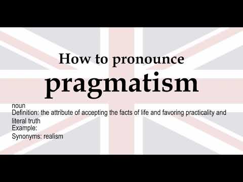 How to pronounce 'pragmatism' + meaning
