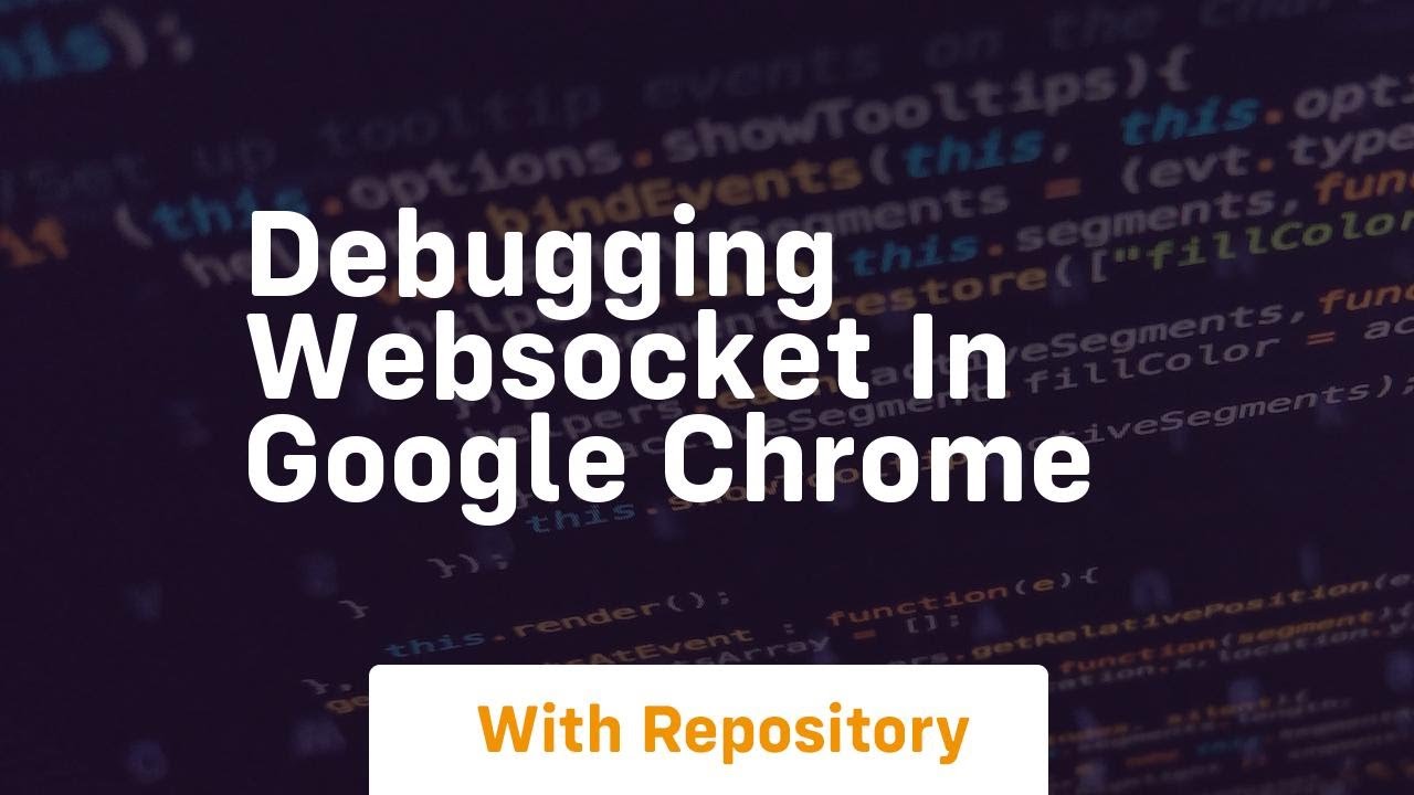 debugging websocket in google chrome