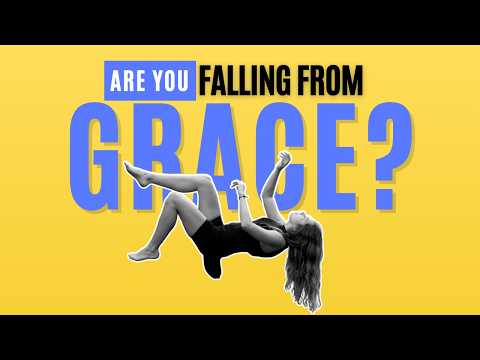 Christians, do you truly know what it means to fall from grace?