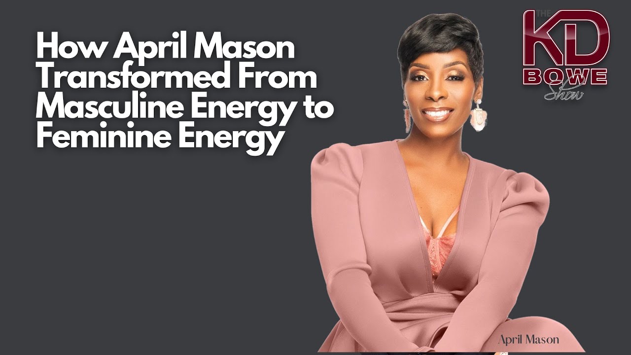 How To Change From Masculine to Feminine Energy @aprilmasontv