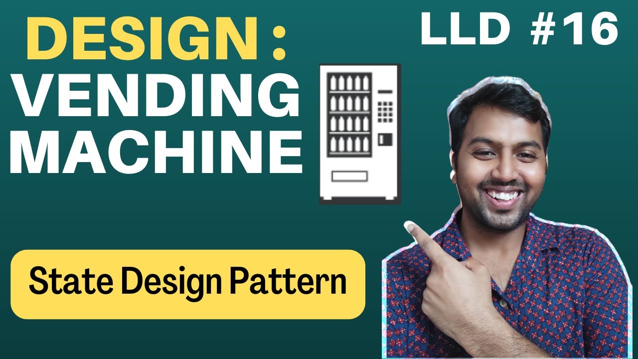 Understanding the Design of a Vending Machine Using State Design ...