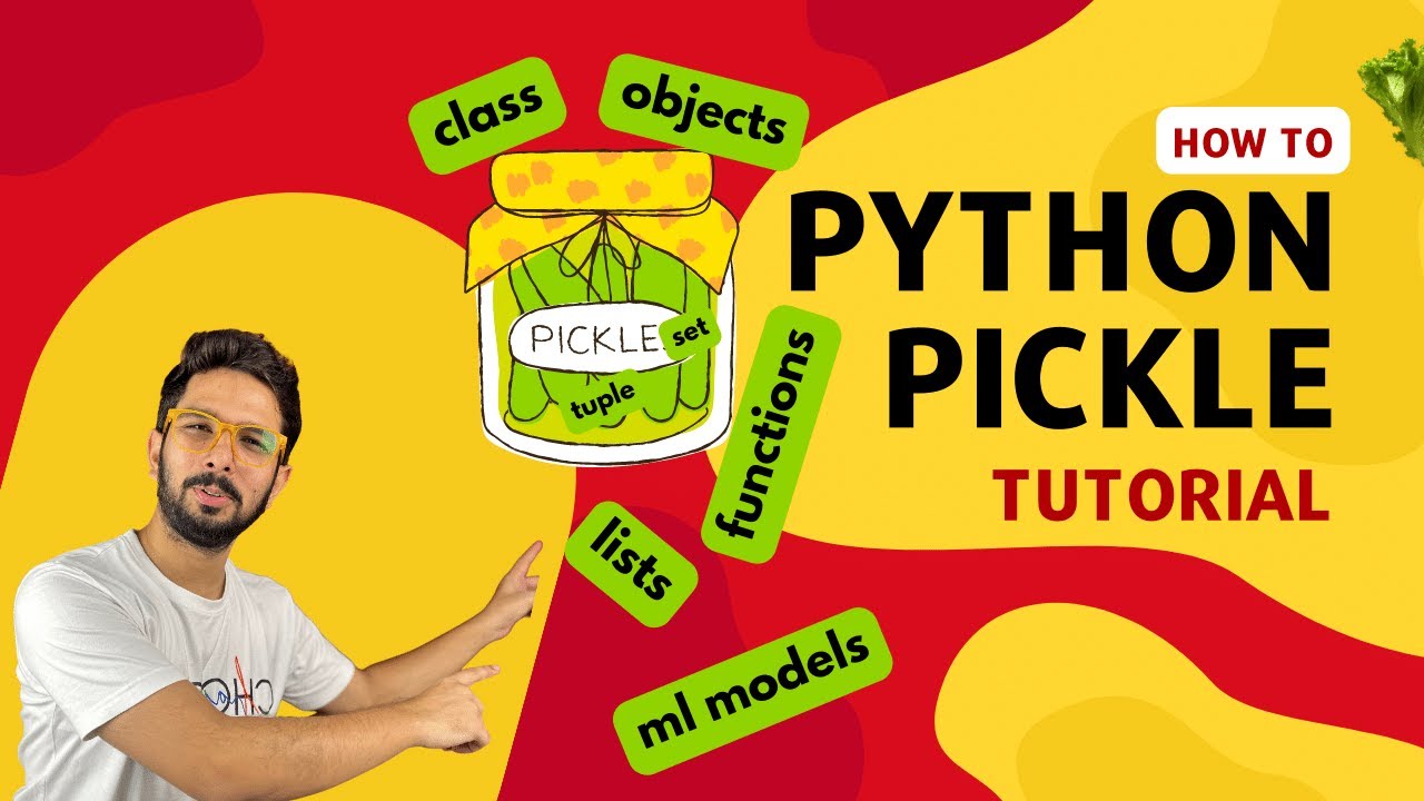 Python Pickle Tutorial | Pickling Data and ML Models in Python