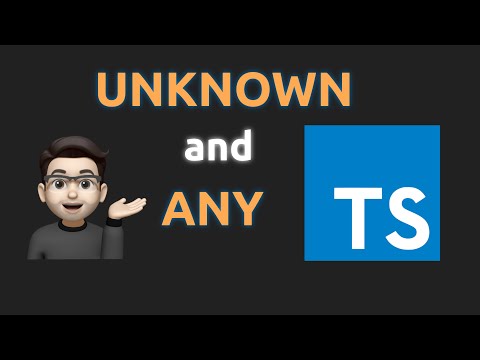 TypeScript UNKNOWN and ANY types - Advanced TypeScript