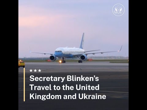 Secretary Blinken's Travel to the United Kingdom and Ukraine