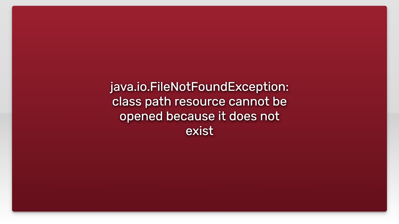 java.io.FileNotFoundException: class path resource cannot be opened because it does not exist