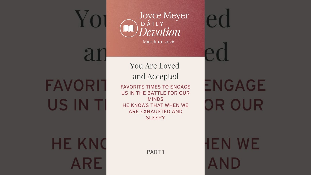You Are Loved and Accepted-Part 1 | Daily Devotion from Joyce Meyer
