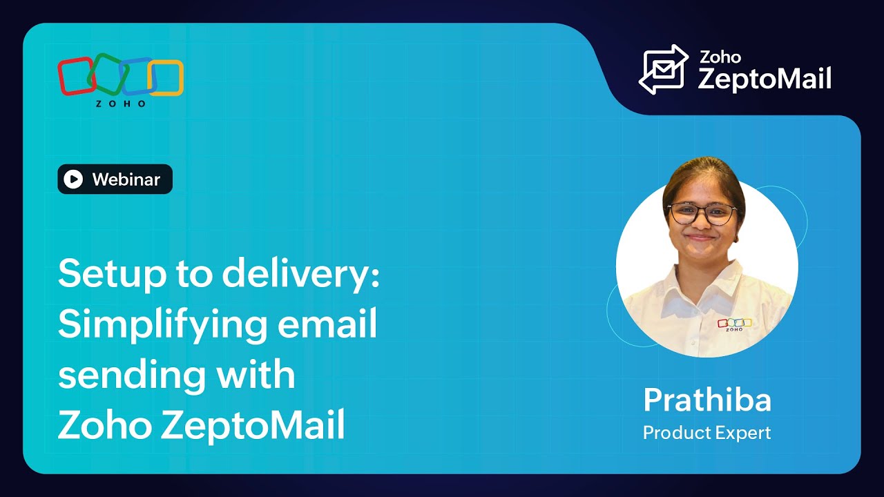 Sending transactional emails using API and SMTP | Zoho ZeptoMail webinars