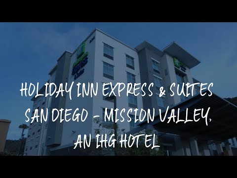 Holiday Inn Express & Suites San Diego - Mission Valley, an IHG Hotel Review - San Diego , United St