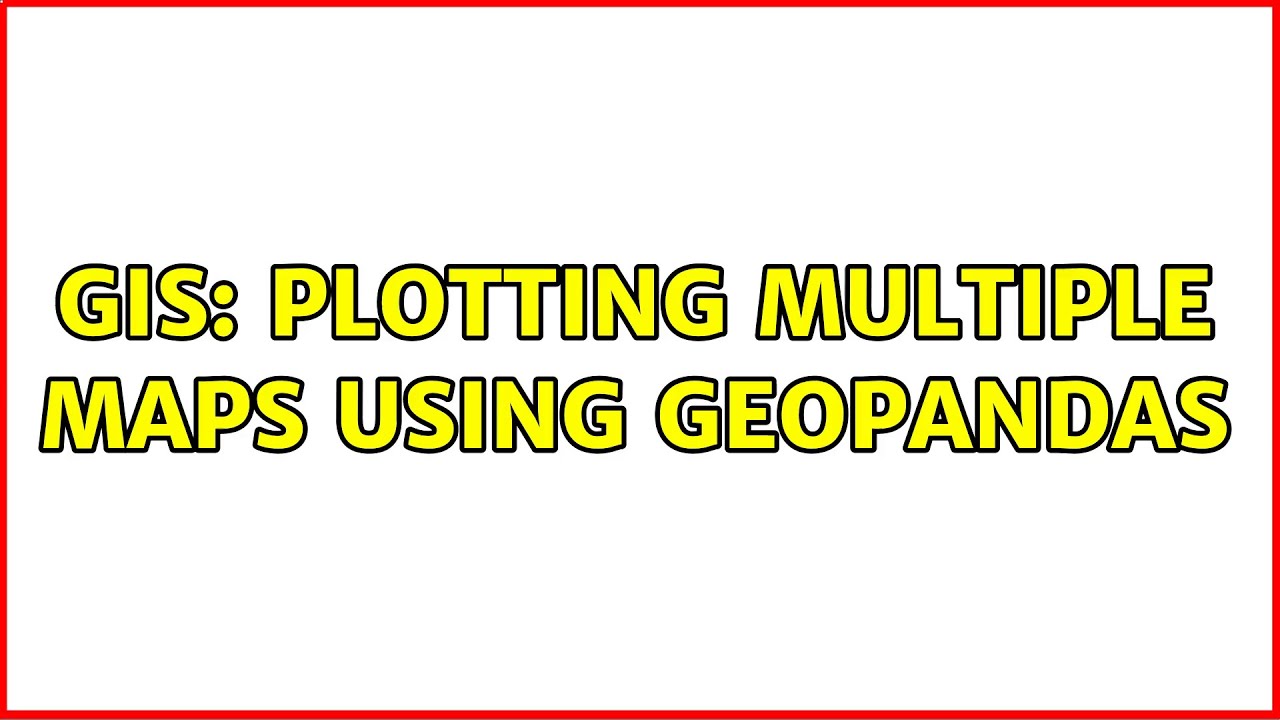 GIS: Plotting multiple maps using GeoPandas