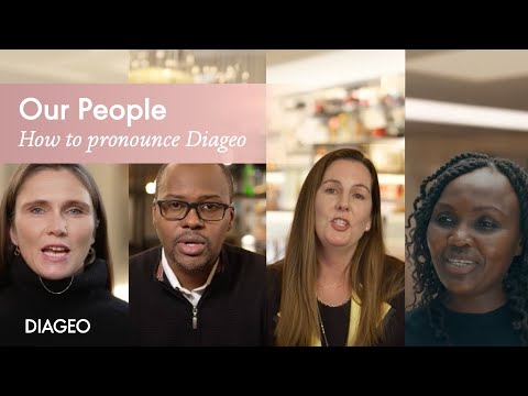 How do you pronounce Diageo? Learn from our global team | Diageo