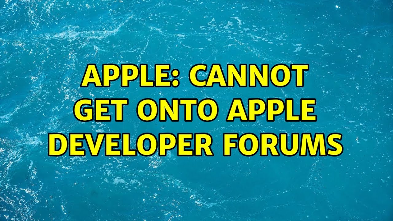 Apple: Cannot get onto Apple Developer Forums (2 Solutions!!)