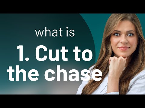 Unraveling Idioms: "Cut to the Chase"