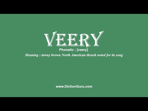 How to Pronounce veery with Meaning, Phonetic, Synonyms and Sentence Examples