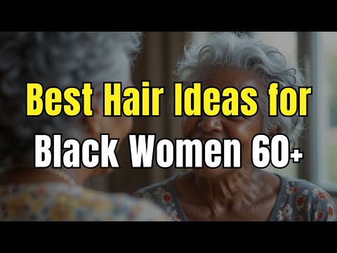 5 Stunning Hairstyles for Black Women Over 60 – Natural, Elegant, Timeless