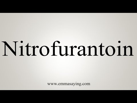 How To Say Nitrofurantoin