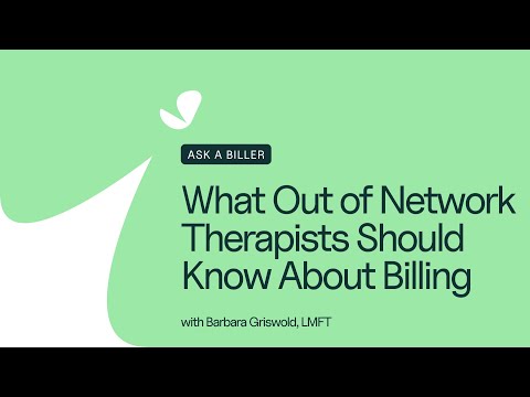What Out of Network Therapists Should Know About Billing - Ask A Biller, presented by SimplePractice